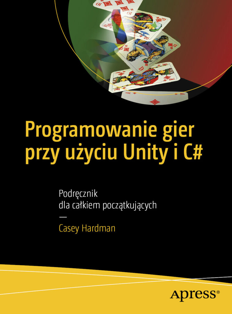 Programowanie gier przy użyciu Unity i C#. Podręcznik dla całkiem początkujących – Centrum ...